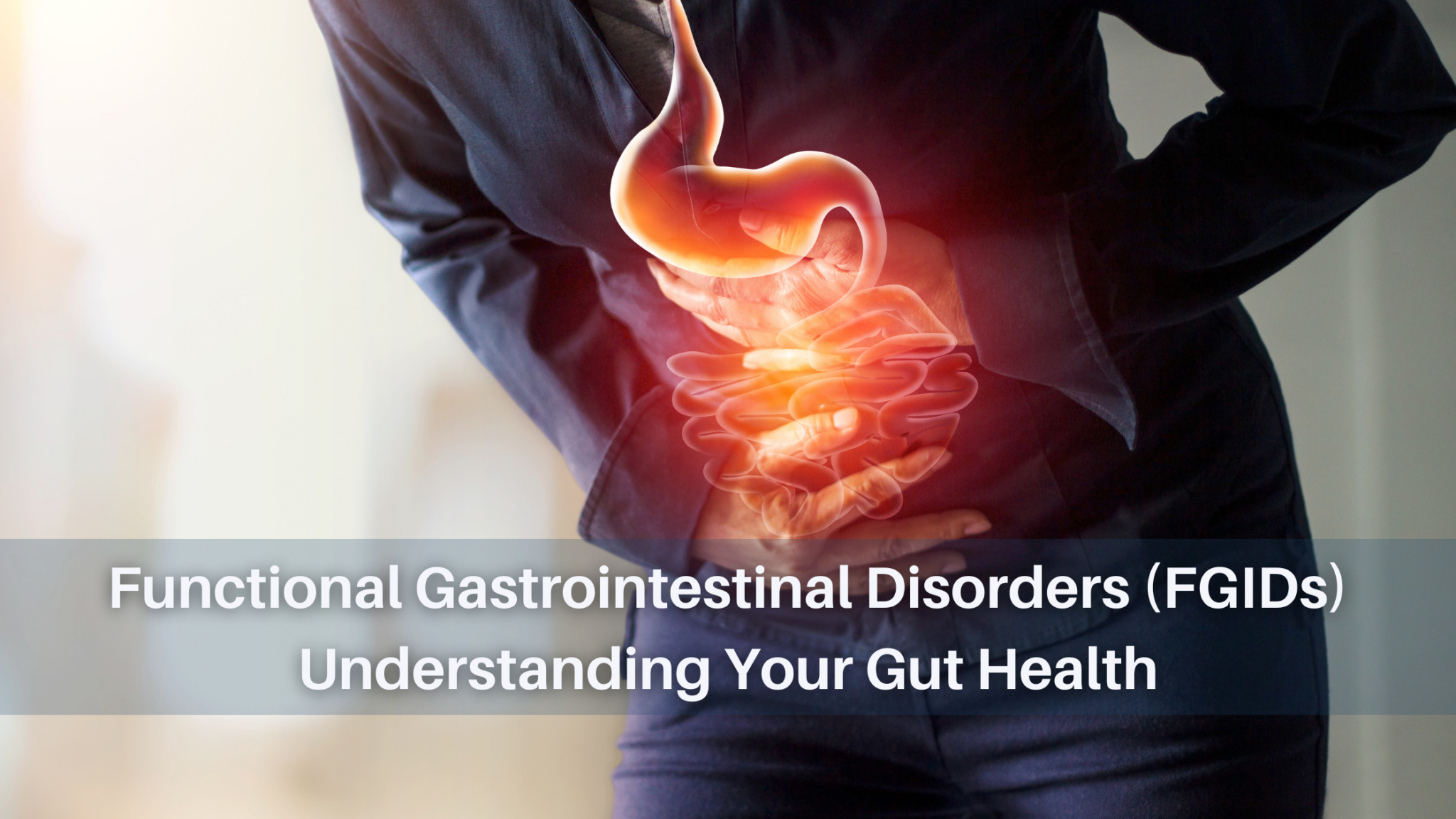 Functional Gastrointestinal Disorders - Irritable Bowel Syndrome