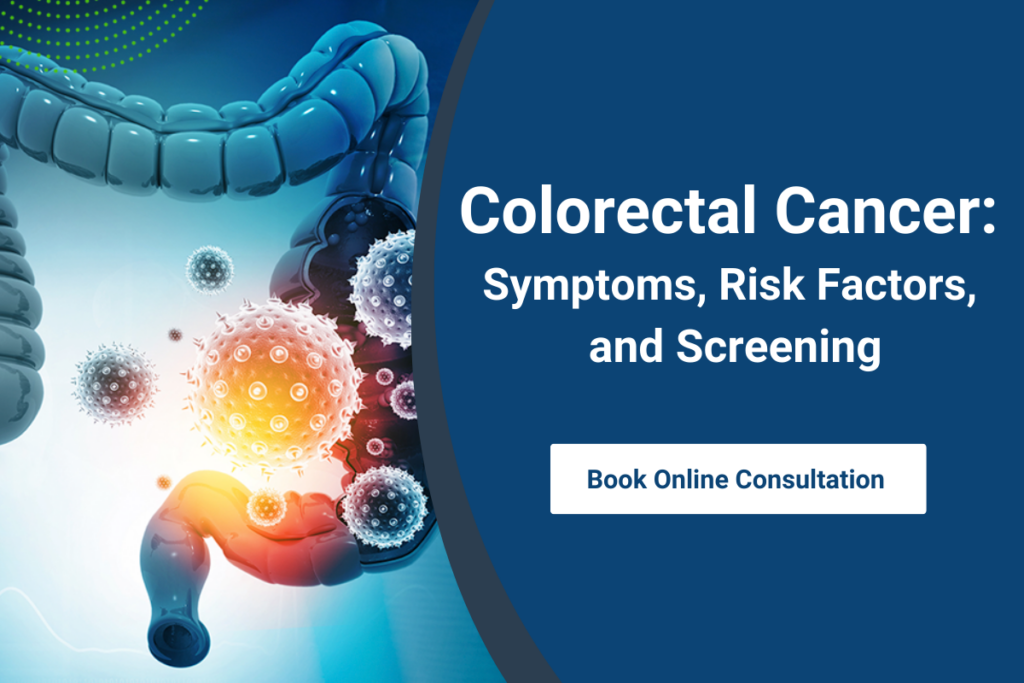 Colorectal Cancer: Symptoms, Risk Factors, and Screening
